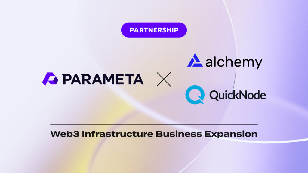 PARAMETA to Significantly Expand Web3 Infrastructure Business Partnering with Global Node ...