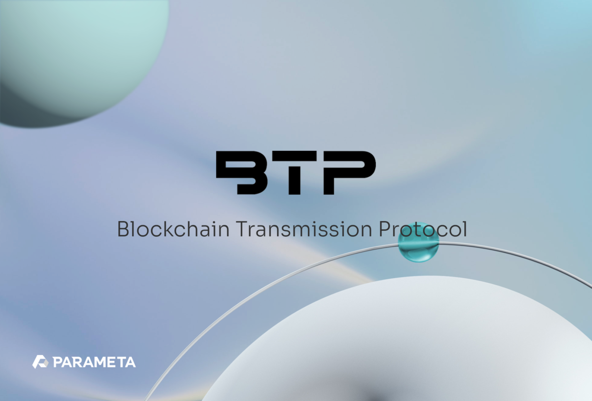 파라메타의 인터체인 기술, BTP(Blockchain Transmission Protocol) – PARAMETA